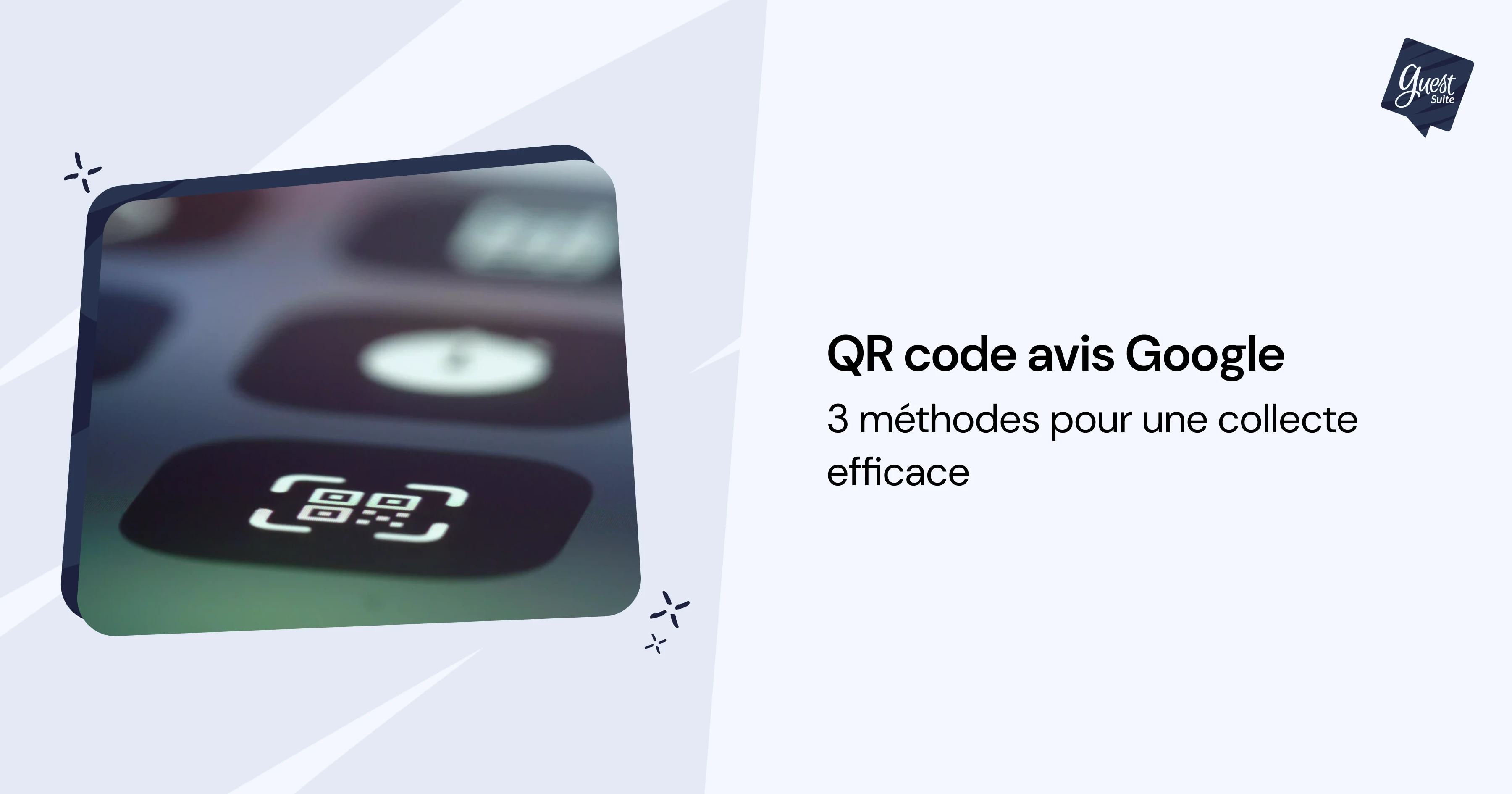 QR Code avis Google : 3 méthodes pour une collecte d'avis efficace